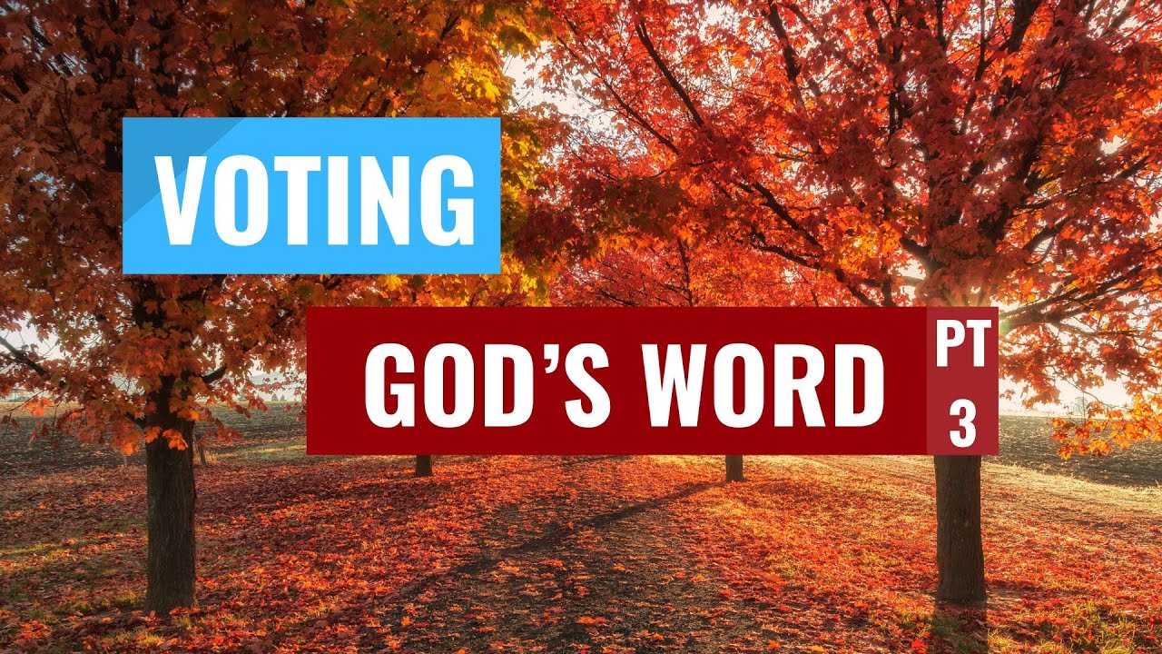 Voting God's Word - Part 3 - YouTube