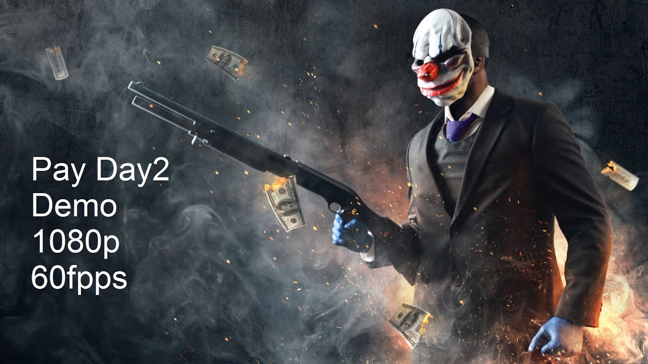 Say Hello To My Little Friend PayDay 2 Demo 1080p 60fpps - YouTube