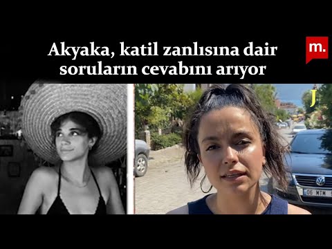 Pınar Gültekin cinayeti: Akyaka, katil zanlısına dair soruların cevabını arıyor
