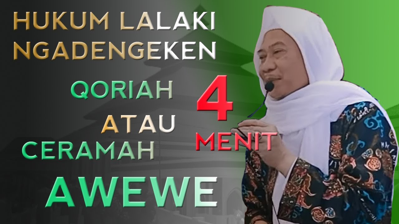 Hukum Lalaki Ngadengeken Qoriah Atau Ceramah Awewe | Abuya Uci Cilongok ...