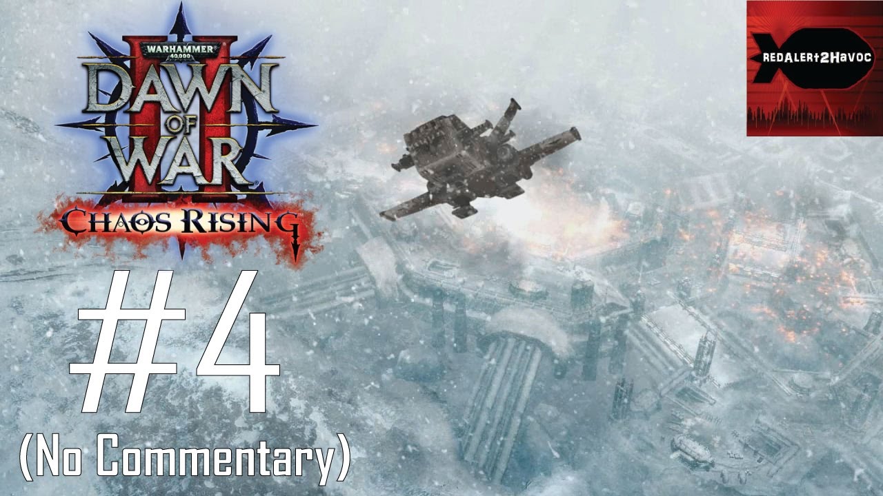 WH40K: Dawn of War 2: Chaos Rising Campaign Playthrough Part 4 (Ice and ...