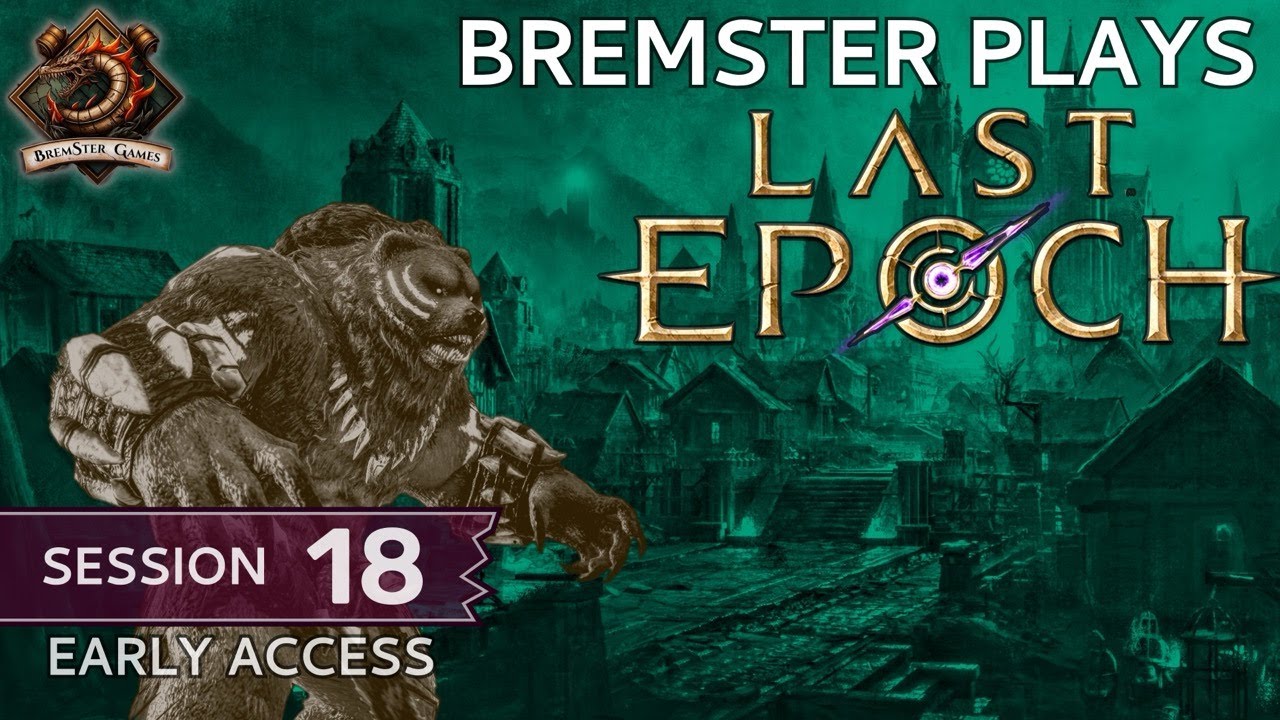 Last Epoch (Early Access) - Session 18 - YouTube