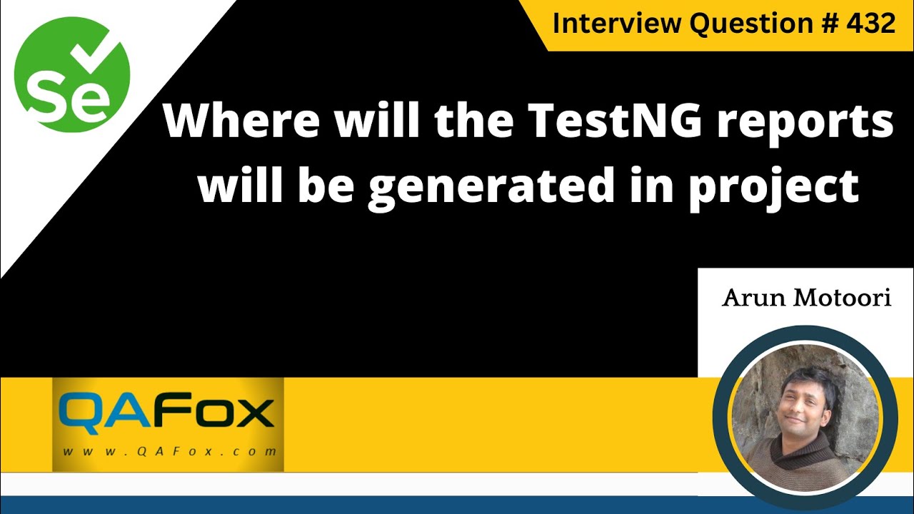 Where Will The Testng Reports Will Be Generated In The Project Selenium Interview Question 432