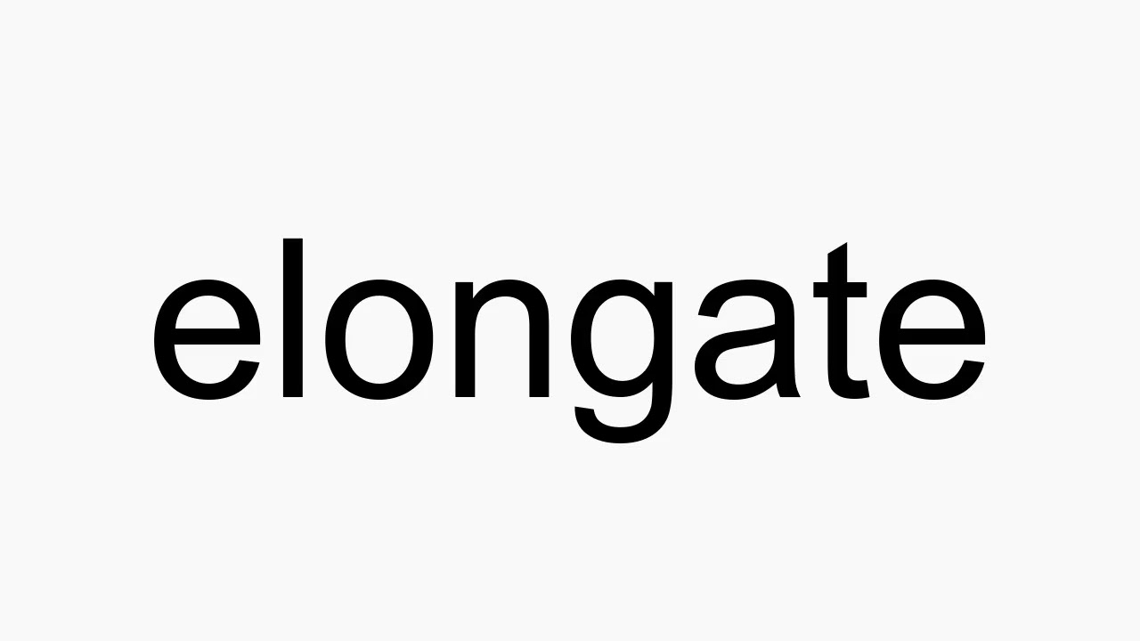 How to pronounce elongate - YouTube
