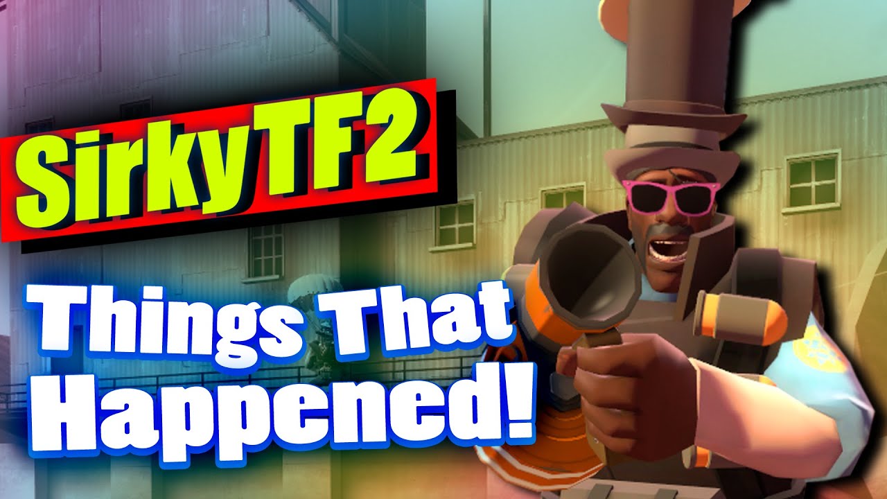 TF2: Things That Happened! - YouTube