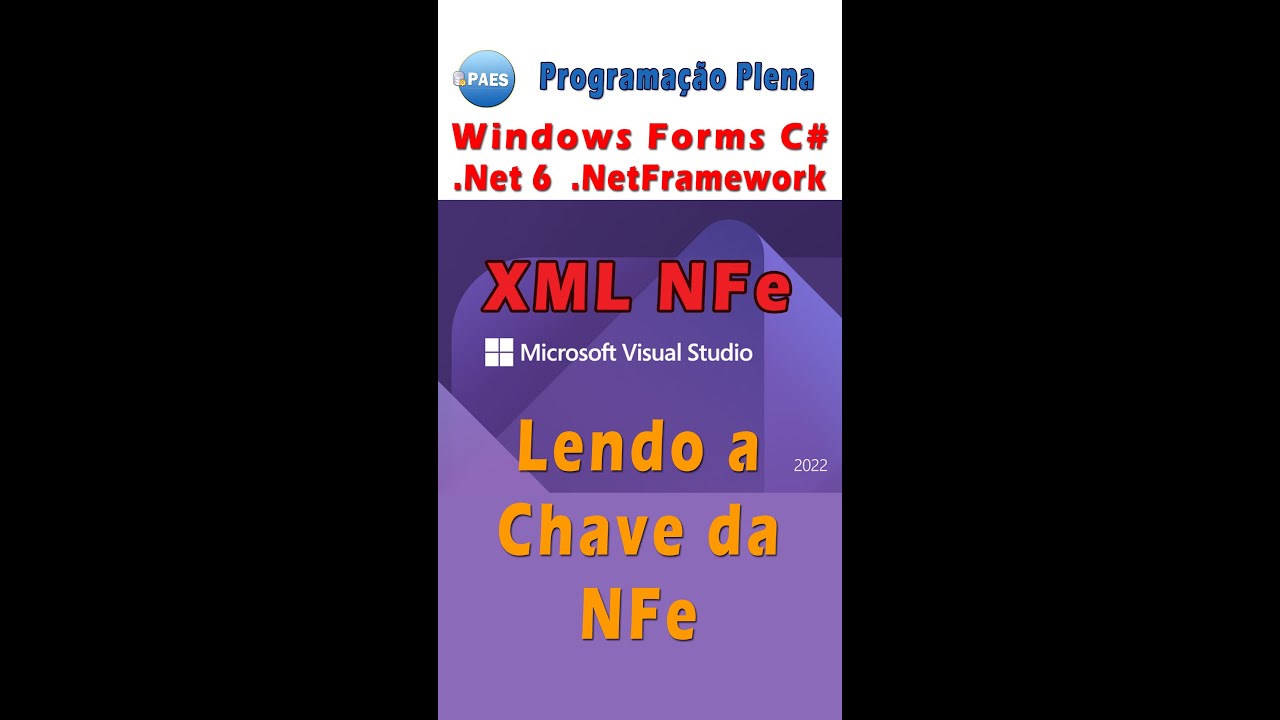 Ler a chave da NFe do XML do SEFAZ com C#. Visual Studio 2022 / 2019 - YouTube