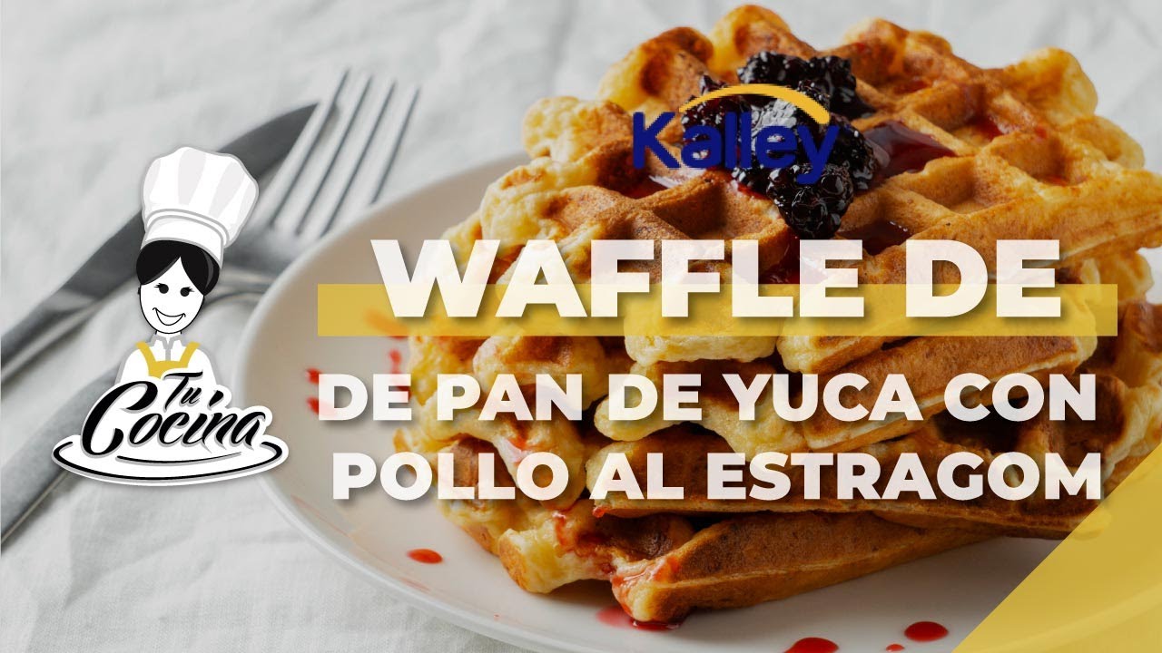 ¿Cómo Preparar WAFFLES De Pan De YUCA Con Pollo Al Estragom ...