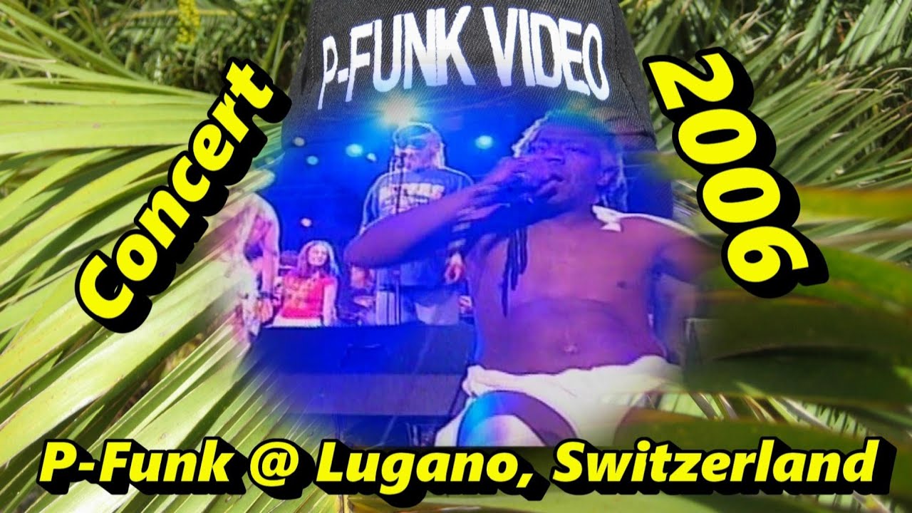 P-Funk @ Lugano, SW 2006 - YouTube