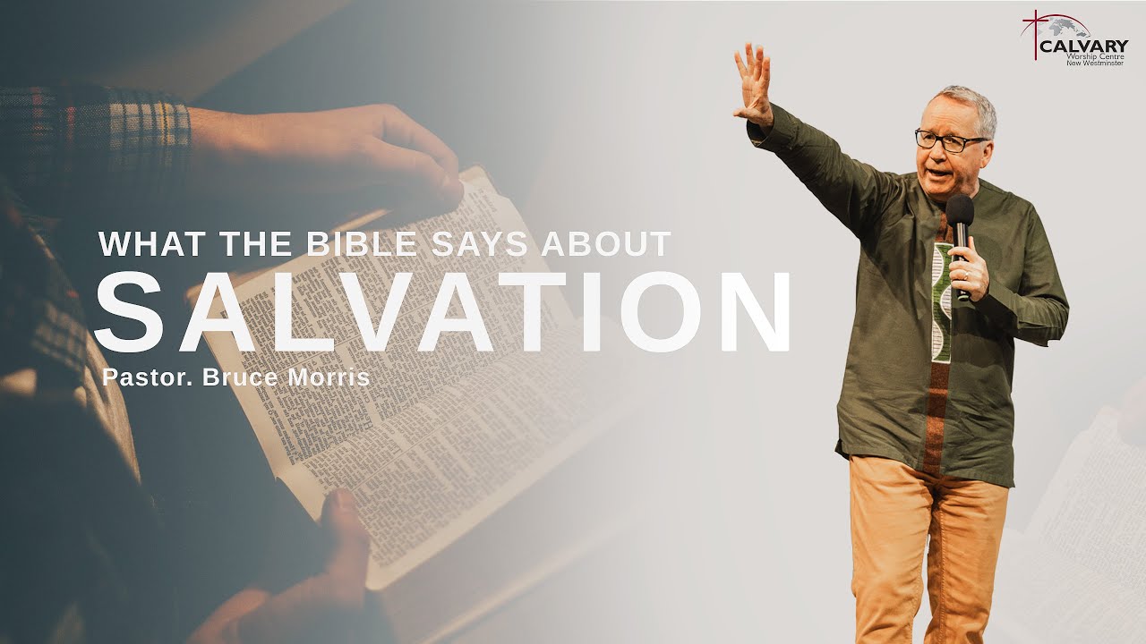 What The Bible Says About Salvation - Pastor Bruce Morris // July 7th ...