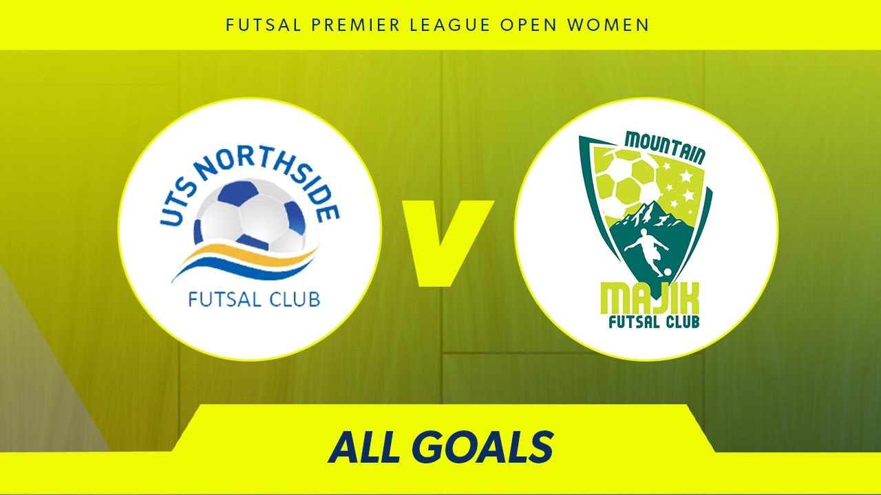 Futsal Premier League (Open Women) - Round 6 Goals - UTS Northside v ...
