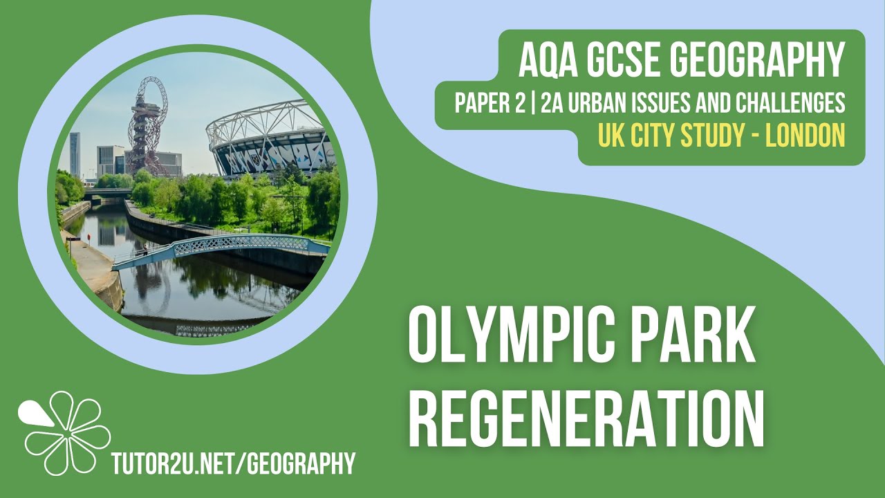 London's Olympic Park Regeneration | AQA GCSE Geography | London Case ...