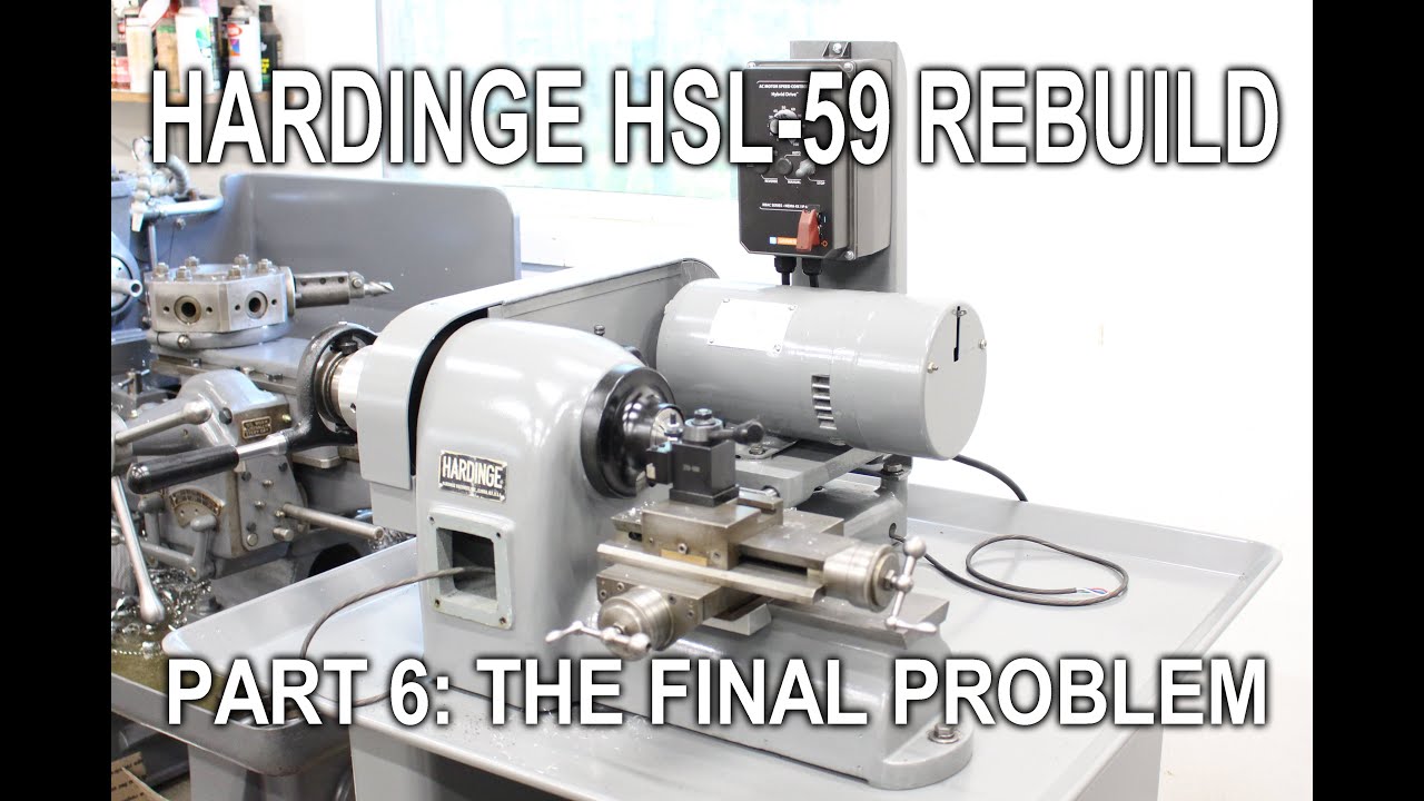 Hardinge HSL-59 "Speed"Lathe rebuild, Part 6 - YouTube