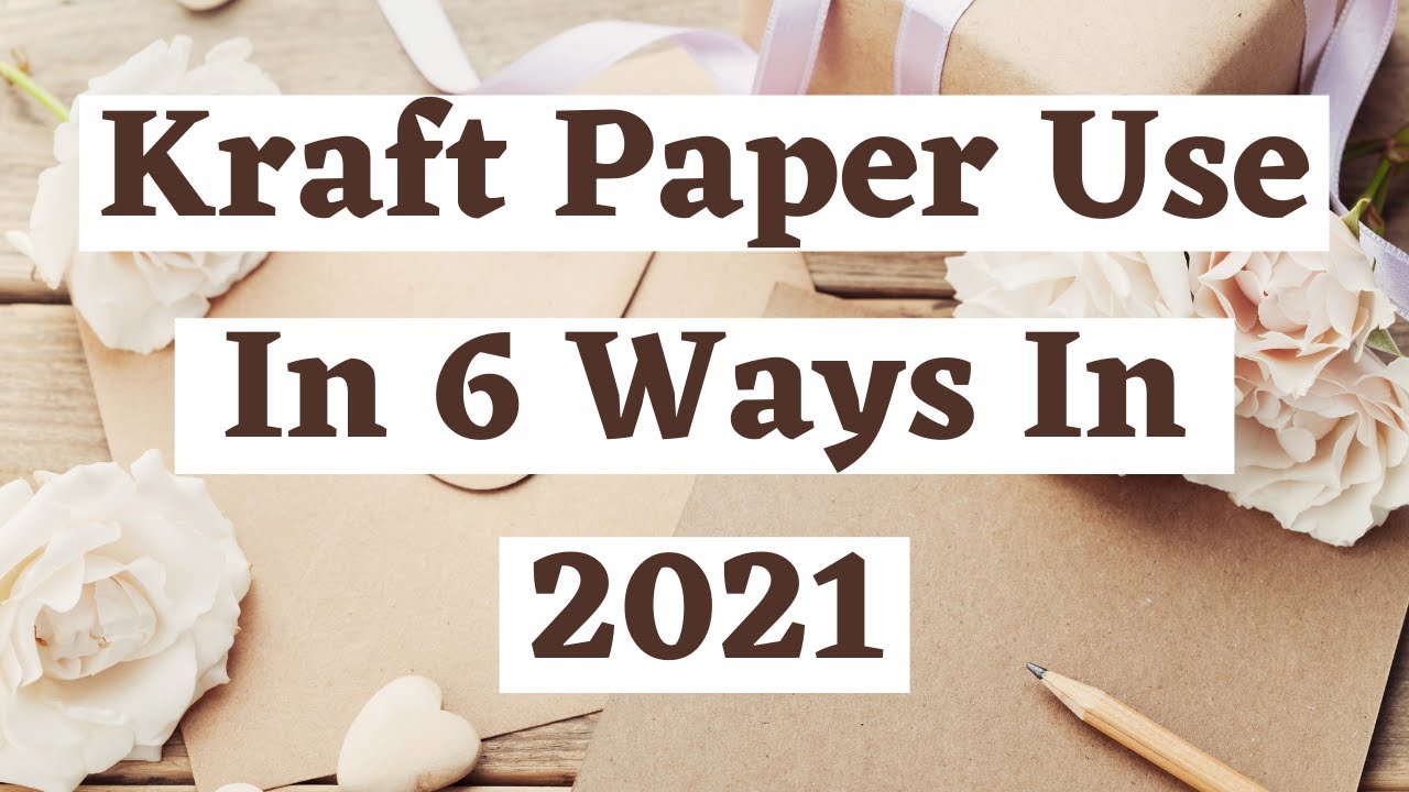 Kraft Paper Use In 6 Ways In 2021 - YouTube
