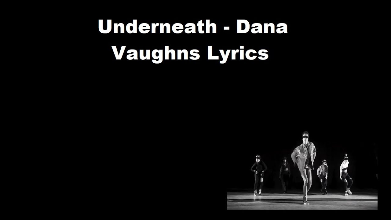 Underneath - Dana Vaughns Lyrics - YouTube