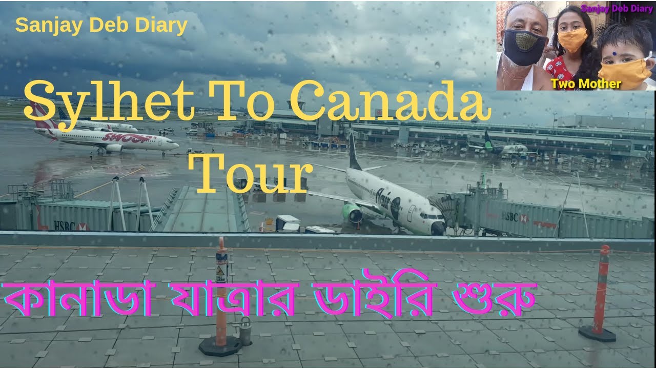Sylhet To Canada Tour | Diary - YouTube