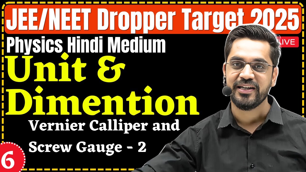 Dropper Physics Lec-6 | मात्रक एवं विमाएँ | Vernier Calliper and screw ...