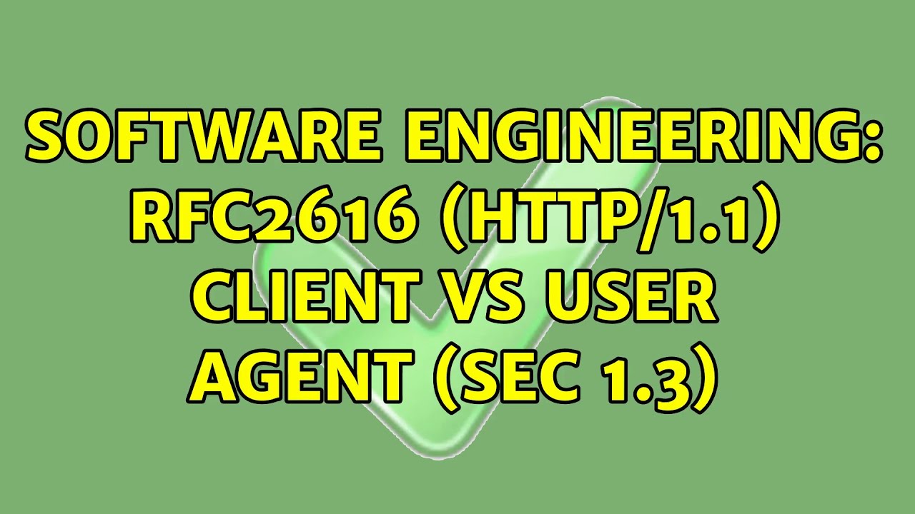 Software Engineering: RFC2616 (HTTP/1.1) client vs user agent (sec 1.3 ...