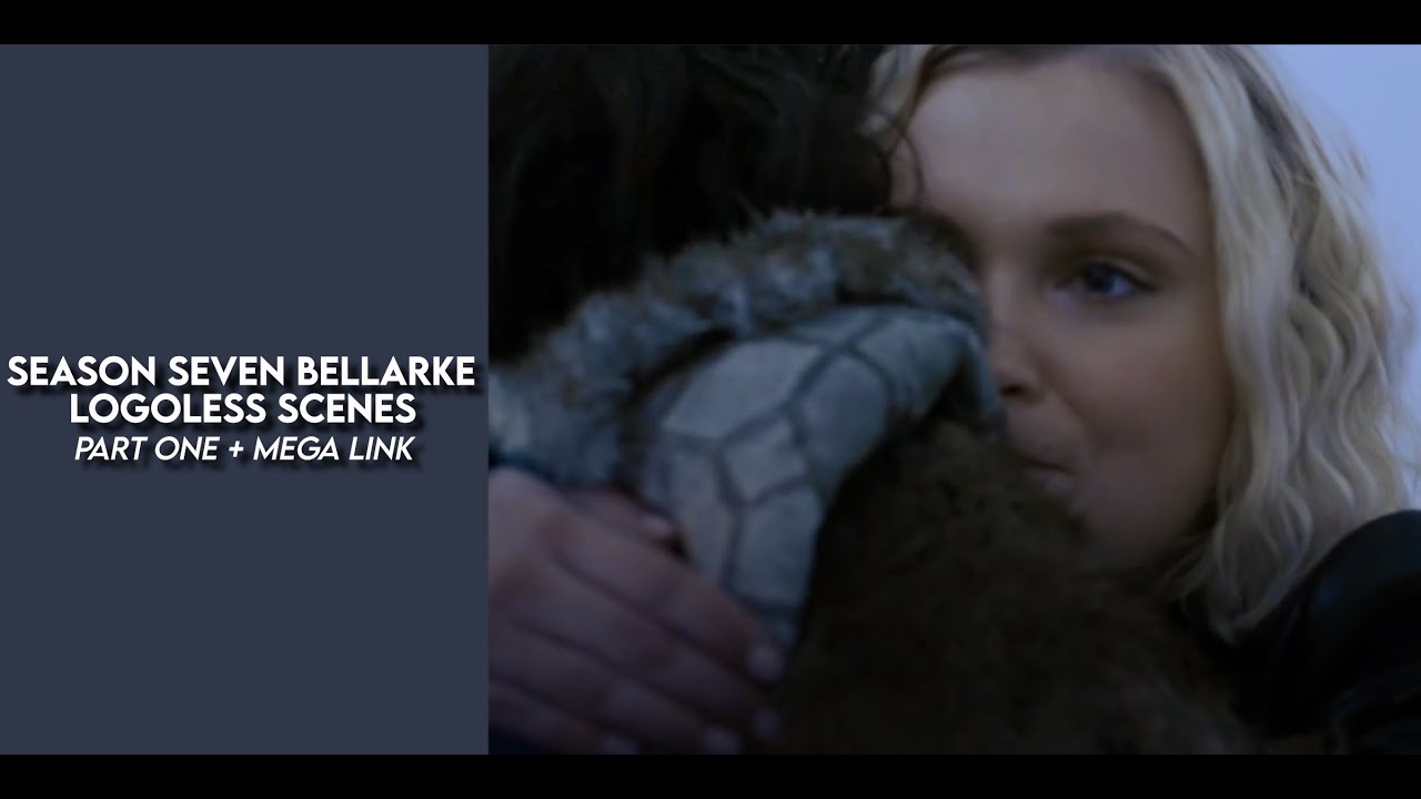 bellarke s7 logoless scenes part one + mega link (1080p) - YouTube
