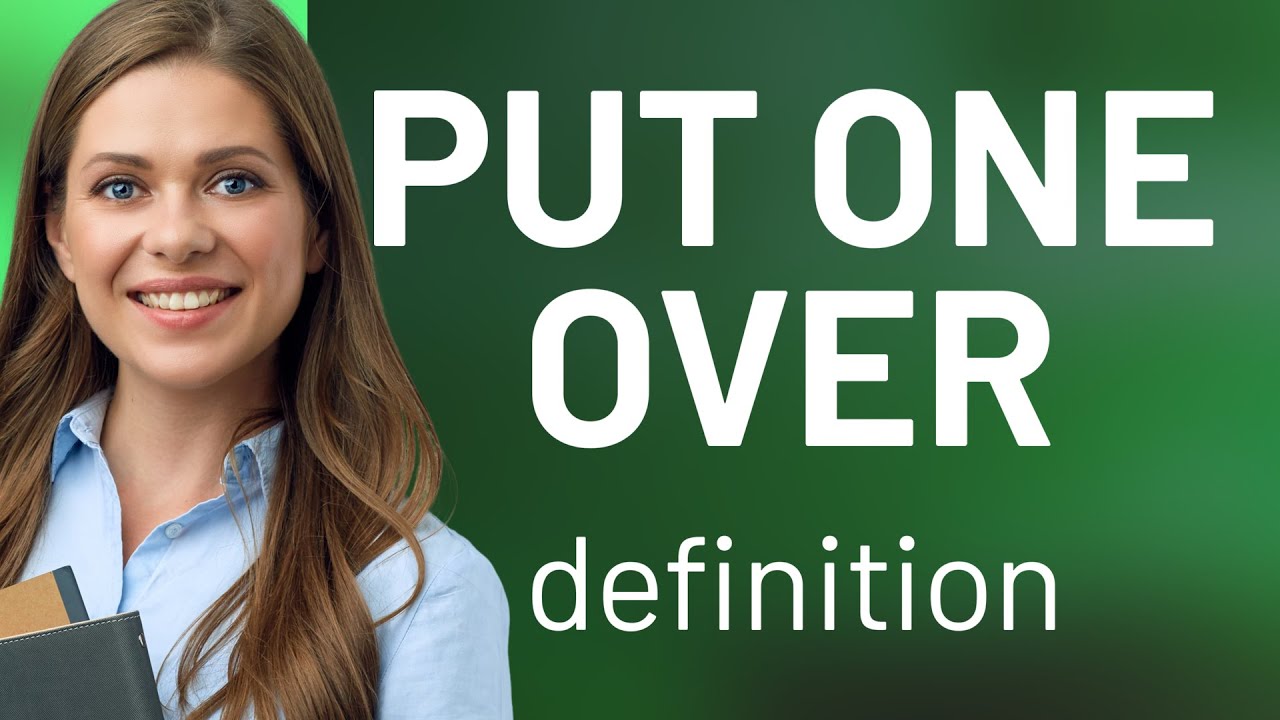 Put one over • what is PUT ONE OVER meaning - YouTube