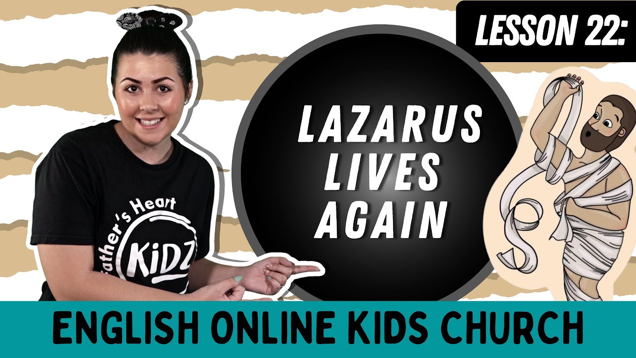 Lesson 22: Lazarus lives again | 4 September 2022 | FH Kidz | Online ...