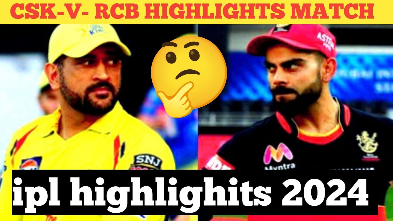 CSK -V- RCB Highlights 2024 ! Csk v Rcb Live match - YouTube