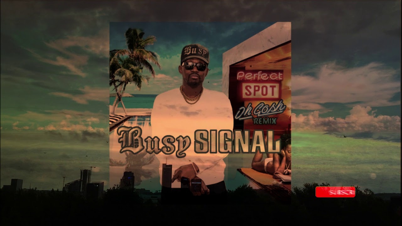 BUSY SIGNAL - PERFECT SPORT (OH GOSH REMIX) - 2020 - YouTube