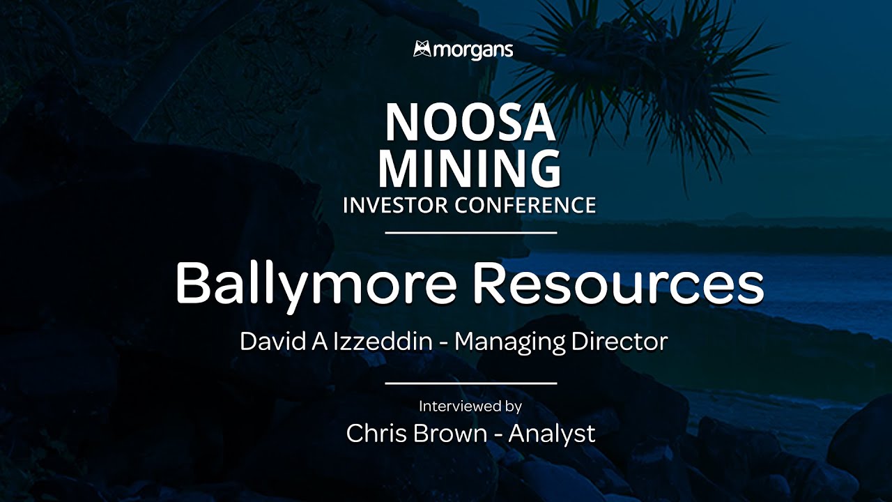 Ballymore Resources - David A Izzeddin | Noosa MIning Conference - YouTube