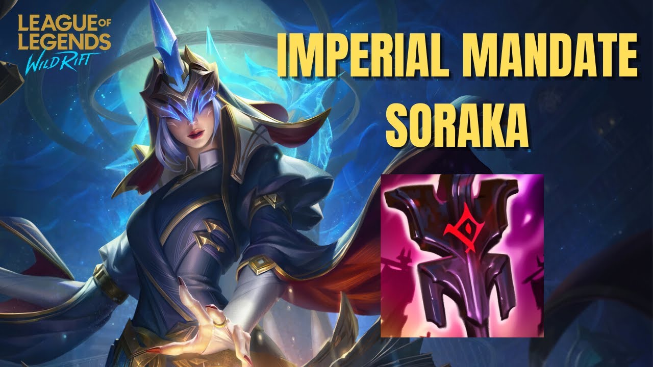 Wild Rift | Imperial Mandate Should Be on Soraka! | Soraka Gameplay ...