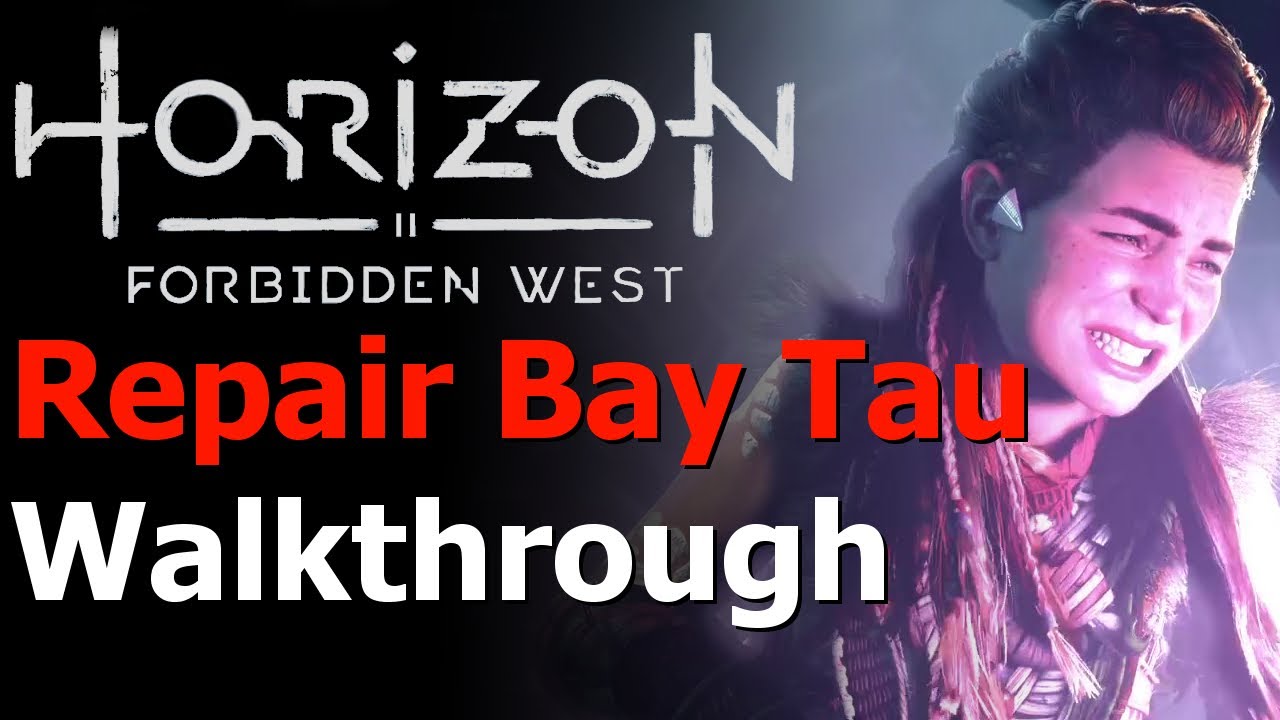 Horizon Forbidden West - Repair Bay Tau Walkthrough - All Cores ...