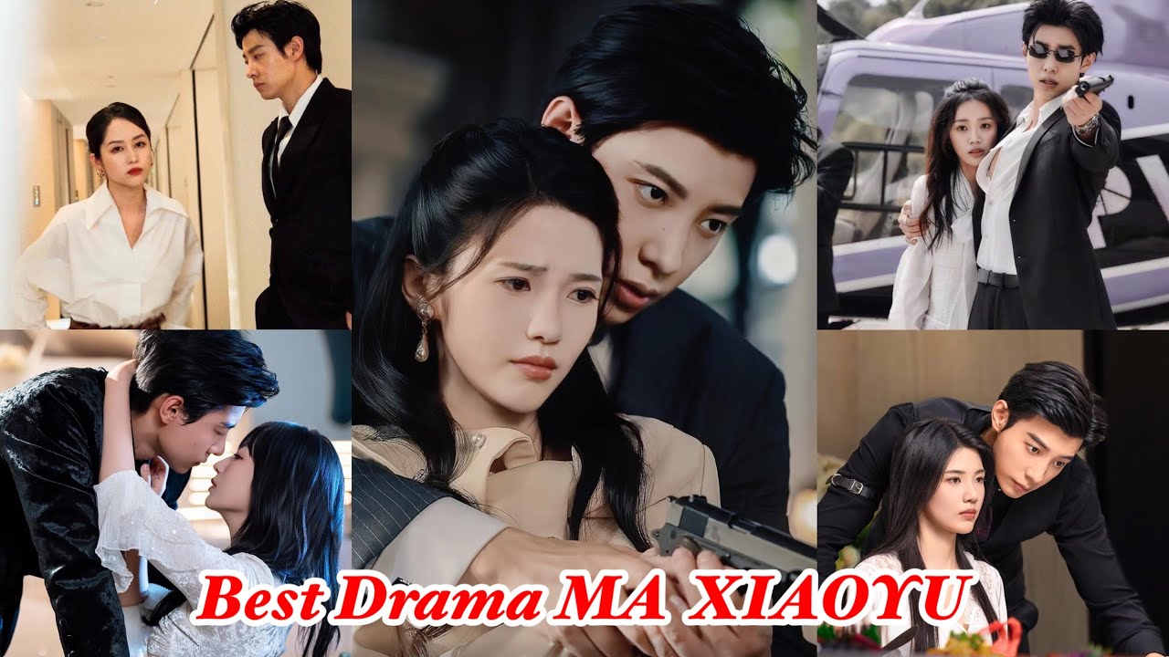 Best Drama Ma Xiaoyu 2025 Ma Xiao Yu Drama List Maxiaoyu Dramalist