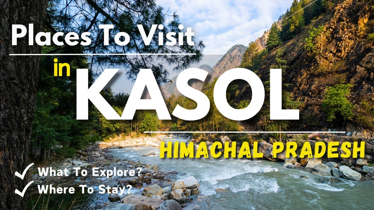 Kasol Tourist Places | Kasol Himachal Pradesh | Manikaran Kasol | Kasol ...