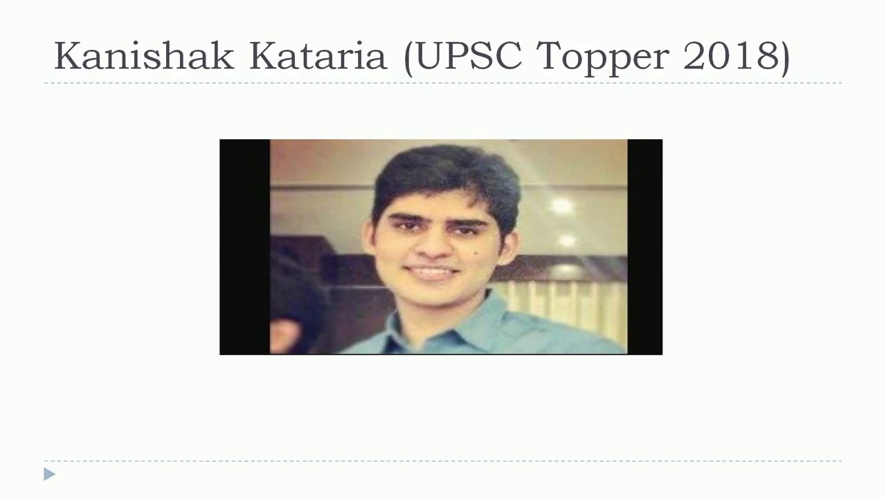 UPSC Topper 2018 Kanishak Kataria - YouTube