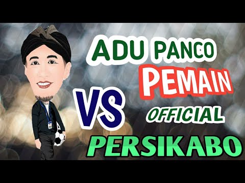 ADU PANCO , PEMAIN VS OFFICIAL PERSIKABO - YouTube