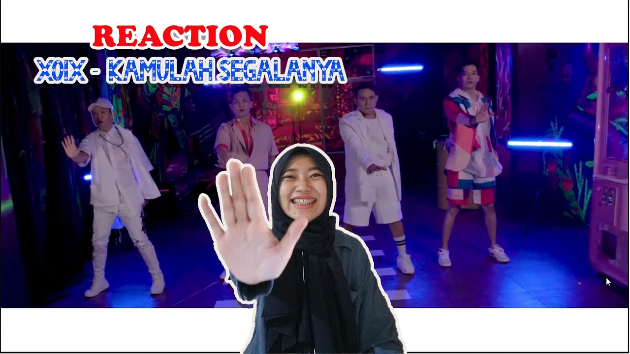 XOIX ‘Kamulah Segalanya’ Official MV (2023 Ver.) REACTION - YouTube