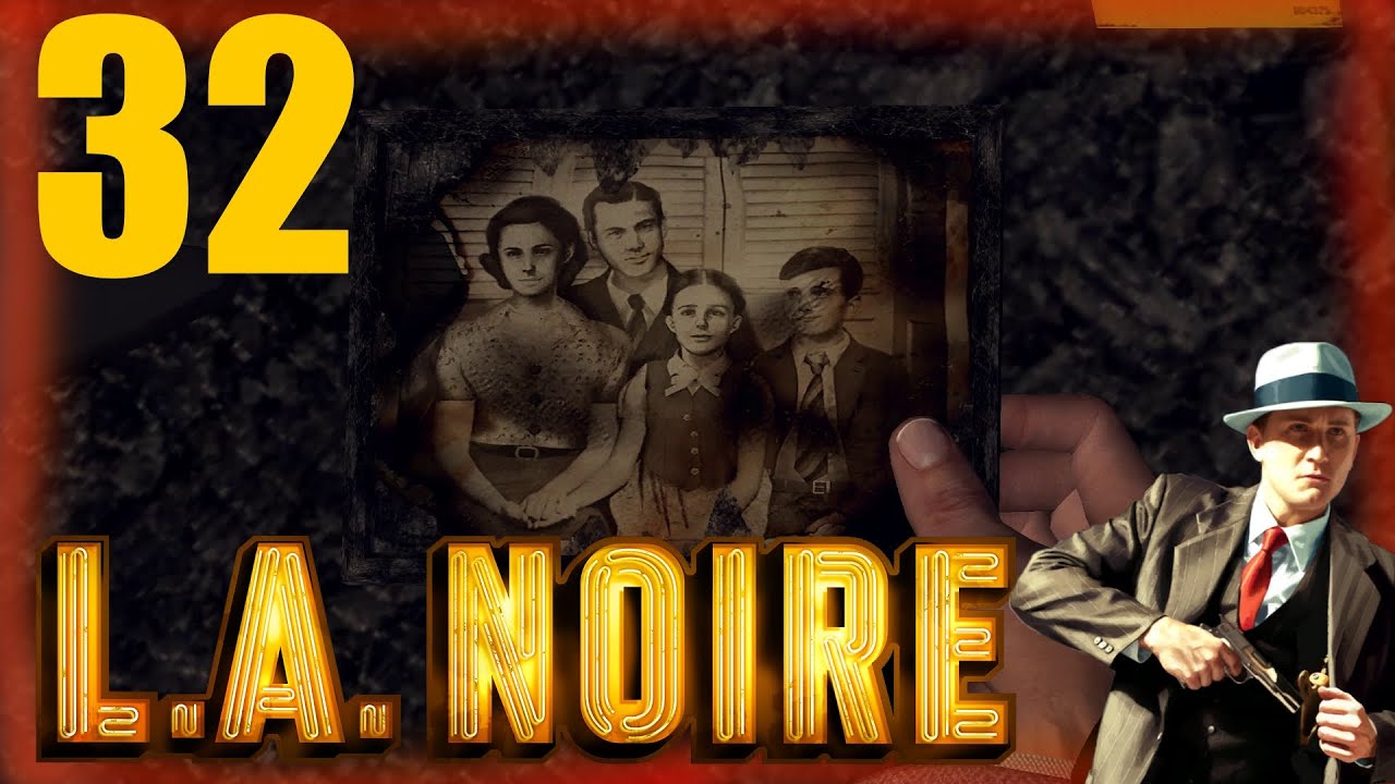 This Whole Family Is GONE!! | L.A Noire | Episode 32 - YouTube