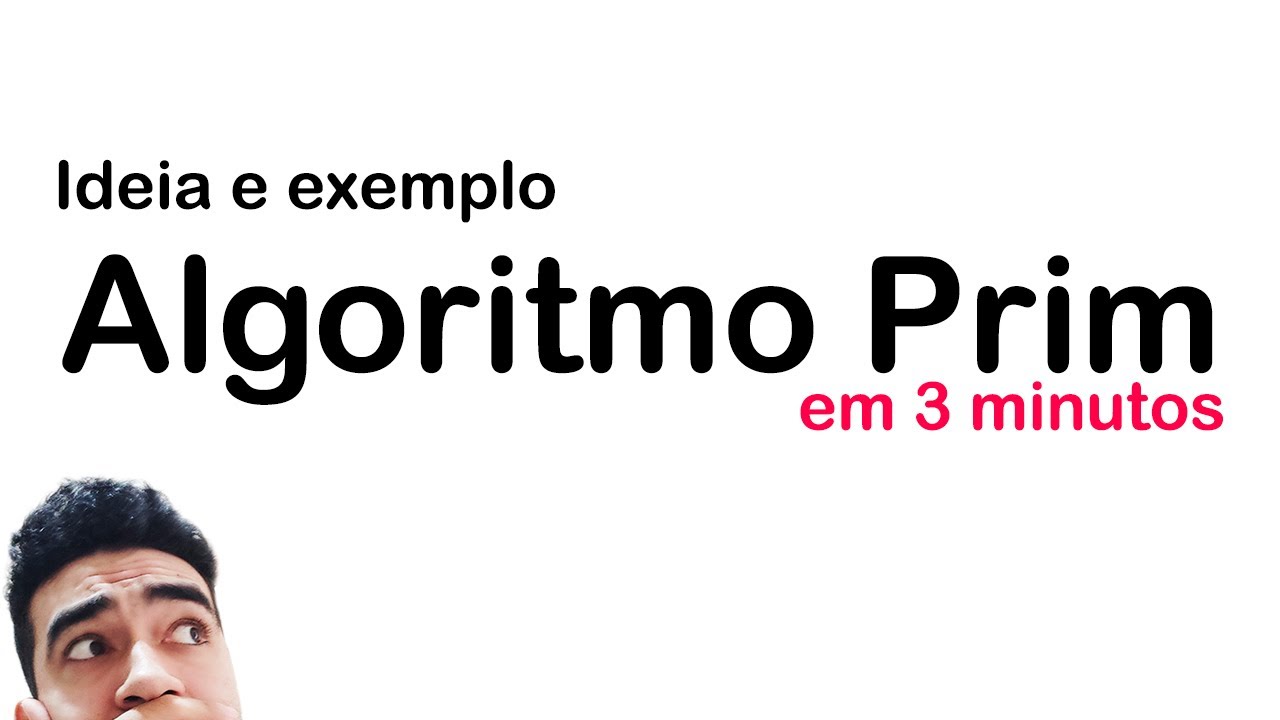 Algoritmo Prim em 3 minutos - Ideia e Exemplo - YouTube
