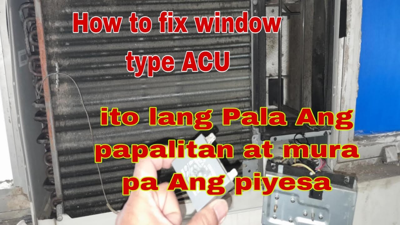 How to fix window type ACU, issue: compressor is running but the fan is ...