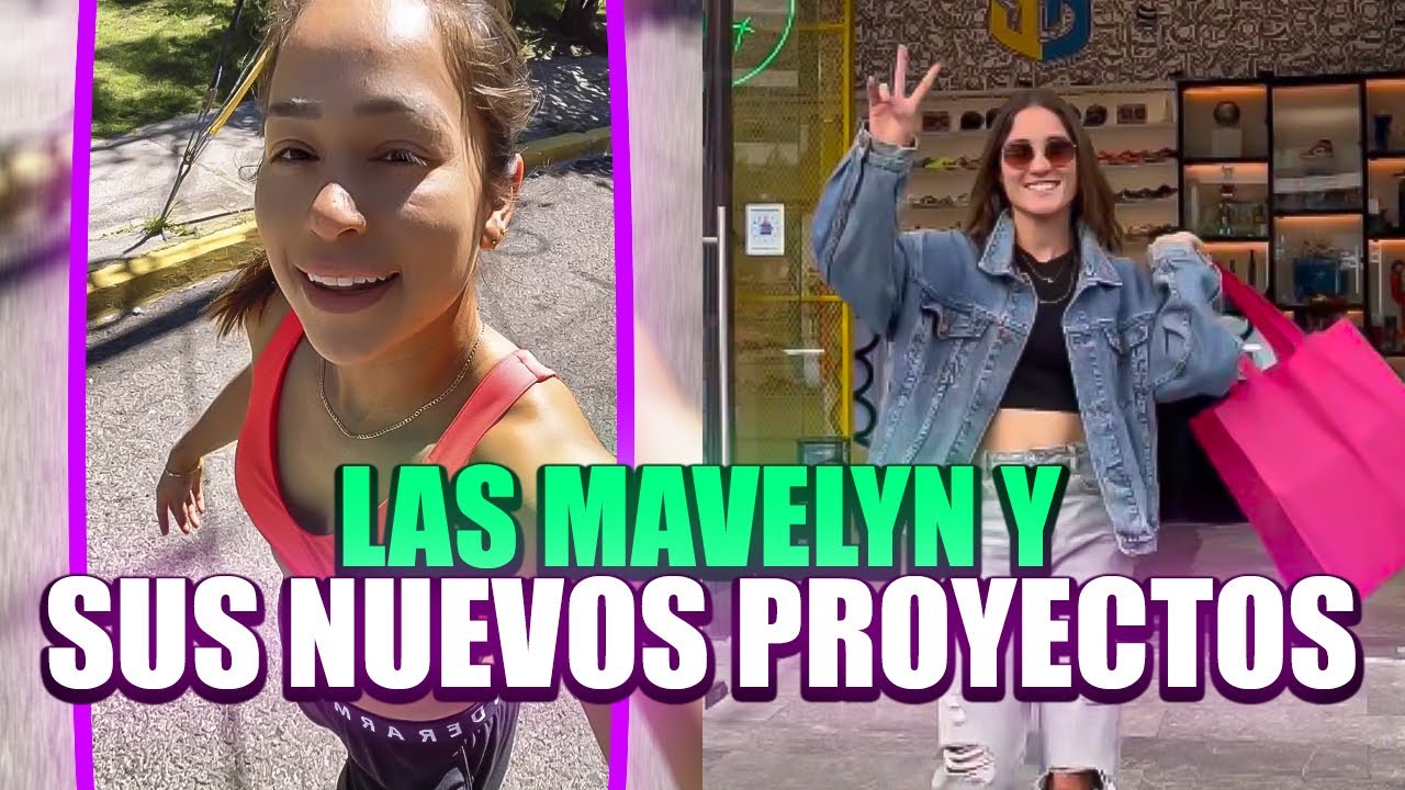 LAS MAVELYN Y SUS NUEVOS PROYECTOS #exatlónméxico #heliudpulido # ...