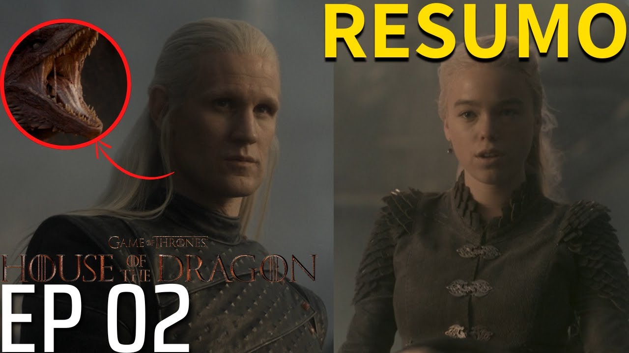 HOUSE OF THE DRAGON EPISÓDIO 2 || Resumo Com Spoilers - YouTube