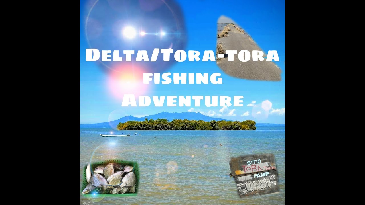 Delta ( Tora-Tora ) Fishing Adventure #Pampanga #GCQ #NoCheckPoint ...