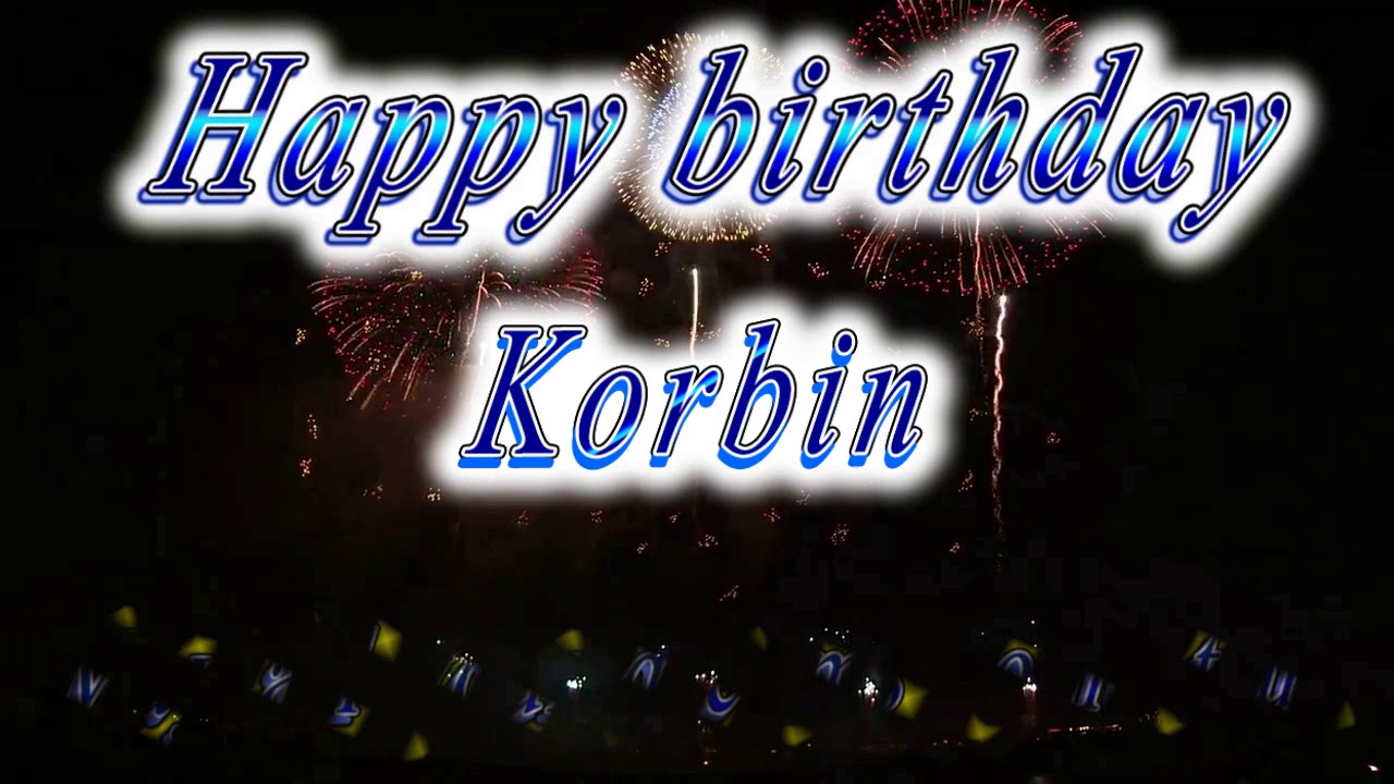 Happy birthday Korbin - YouTube