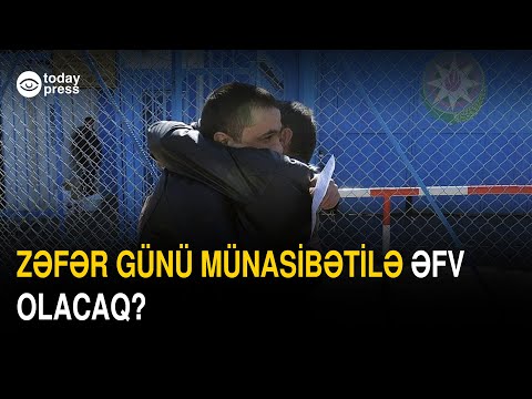 Zəfər Günü ilə bağlı əfv sərəncamı olacaq? - AÇIQLANDI