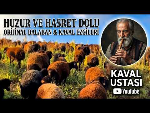 Huzur Ve Hasret Dolu Orijinal Balaban & Kaval Ezgileri KAVAL USTASI