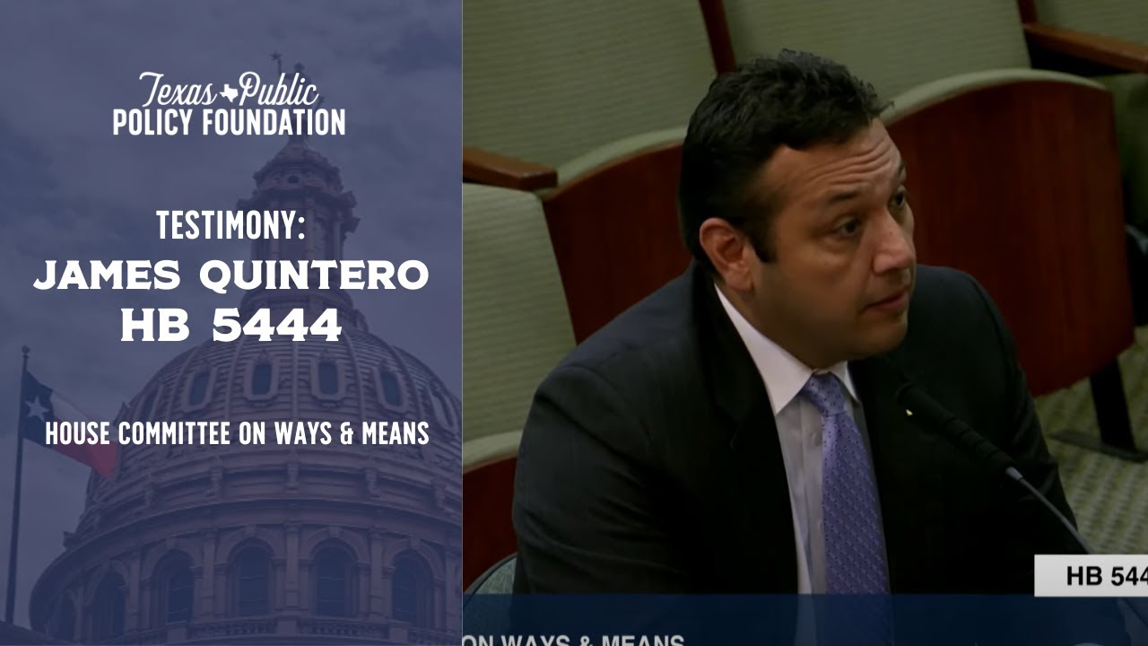 TPPF's James Quintero testifies in support of HB 5444 in the House Ways ...