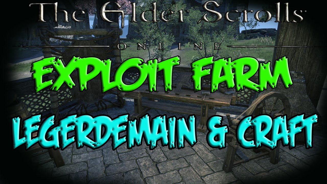 Elder scroll online - EXPLOIT FARM - craft e ligerdemain - YouTube
