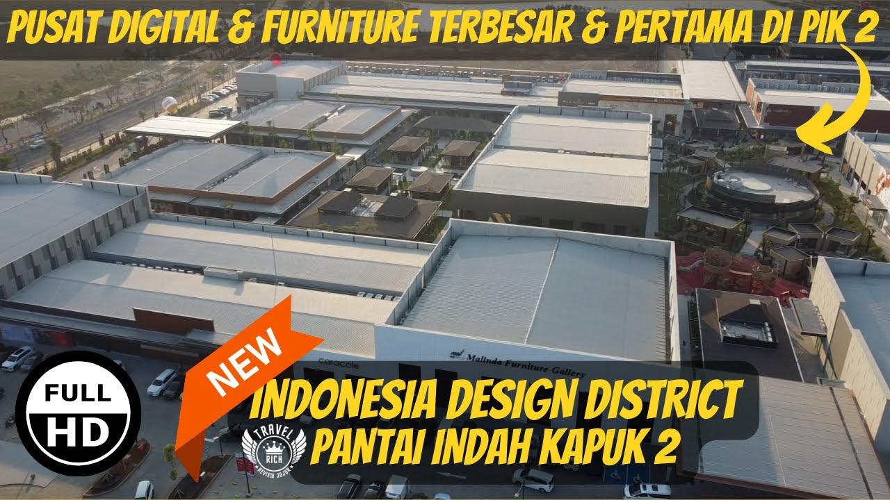 INDONESIA DESIGN DISTRICT PIK 2 IDD PIK 2 WISATA PIK 2 JAKARTA PANTAI ...