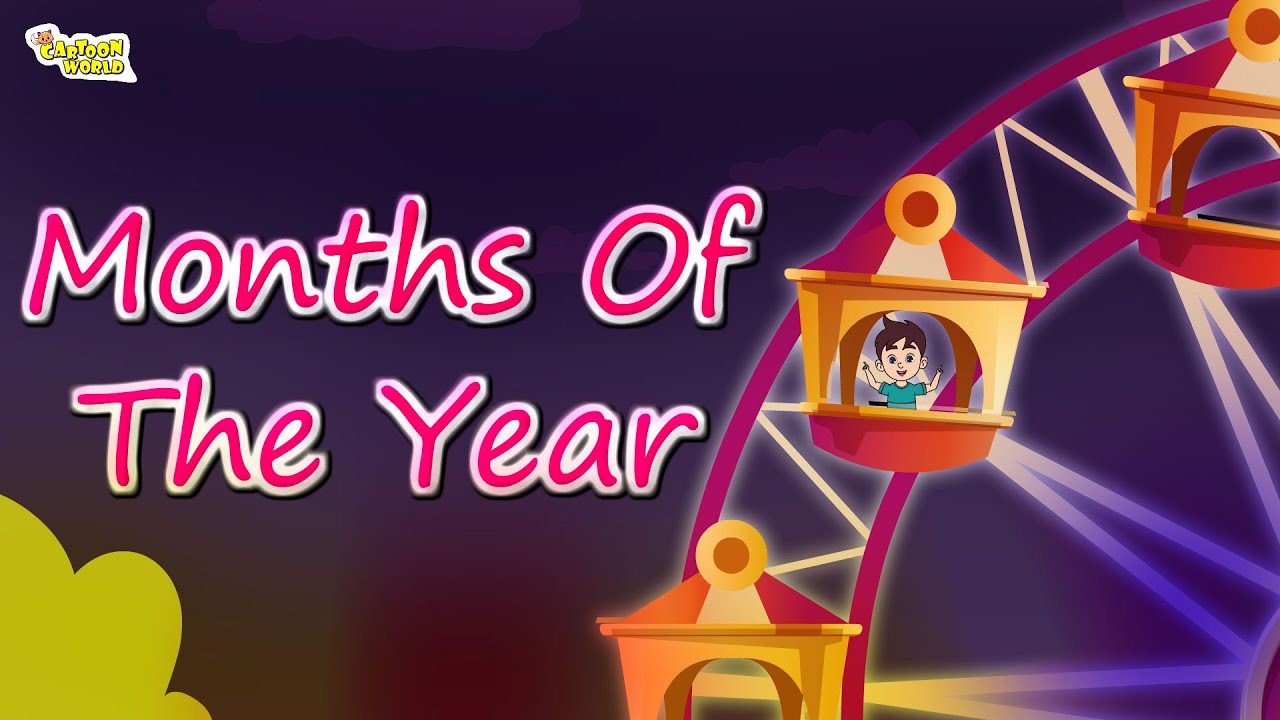 Months of the Year Song | Learn the 12 Months | Cartoon World Animation ...
