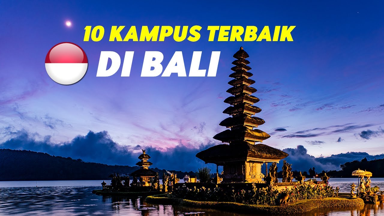 Pengen Kuliah Di Bali? Lihat video ini dulu - Daftar 10 Universitas ...