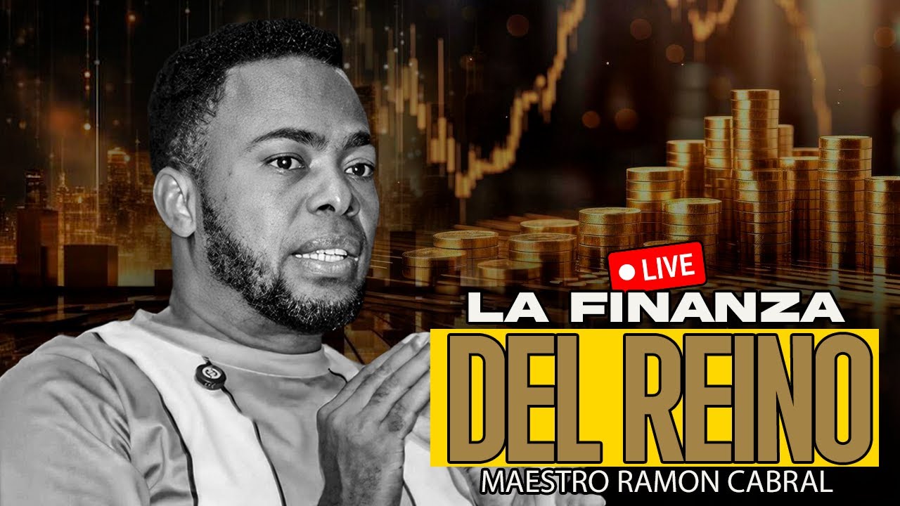 LA FINANZA DEL REINO - MAESTRO RAMON CABRAL - YouTube