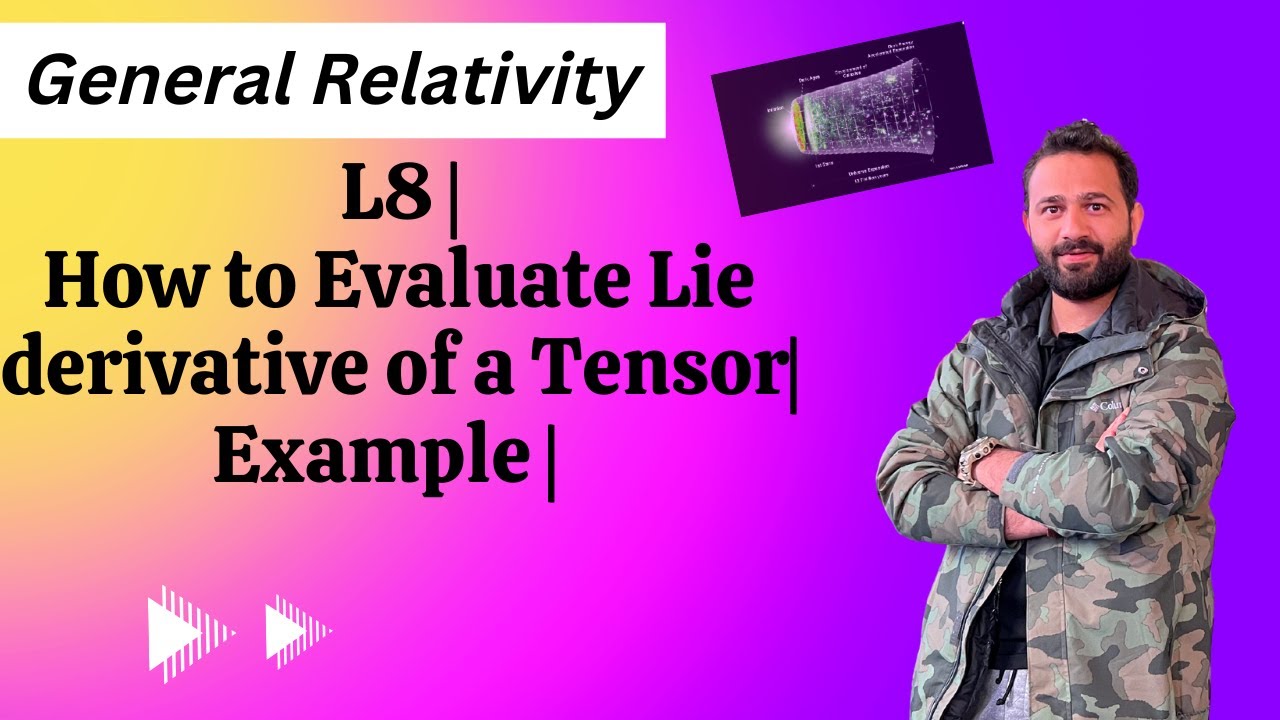 L8 | How to Evaluate Lie derivative of a Tensor | Example | General ...